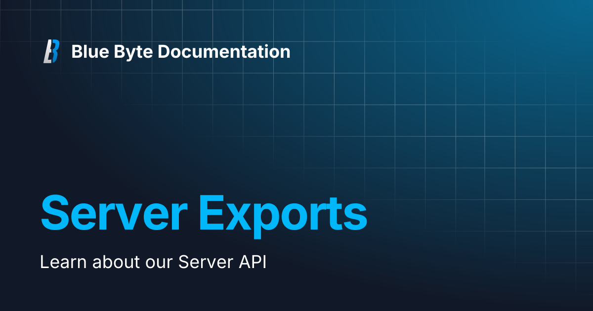 Server Exports | Blue Byte Documentation